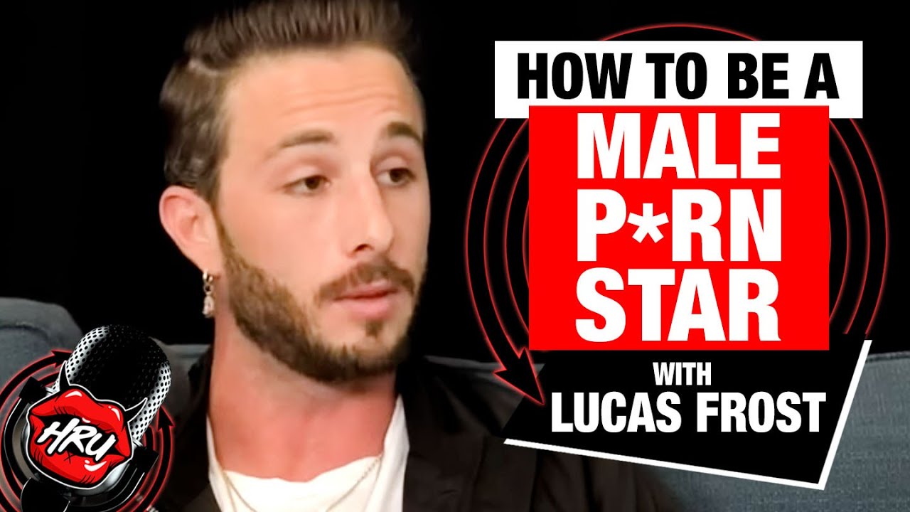 How To Be A Male P Rn Star With Lucas Frost Hush Hush